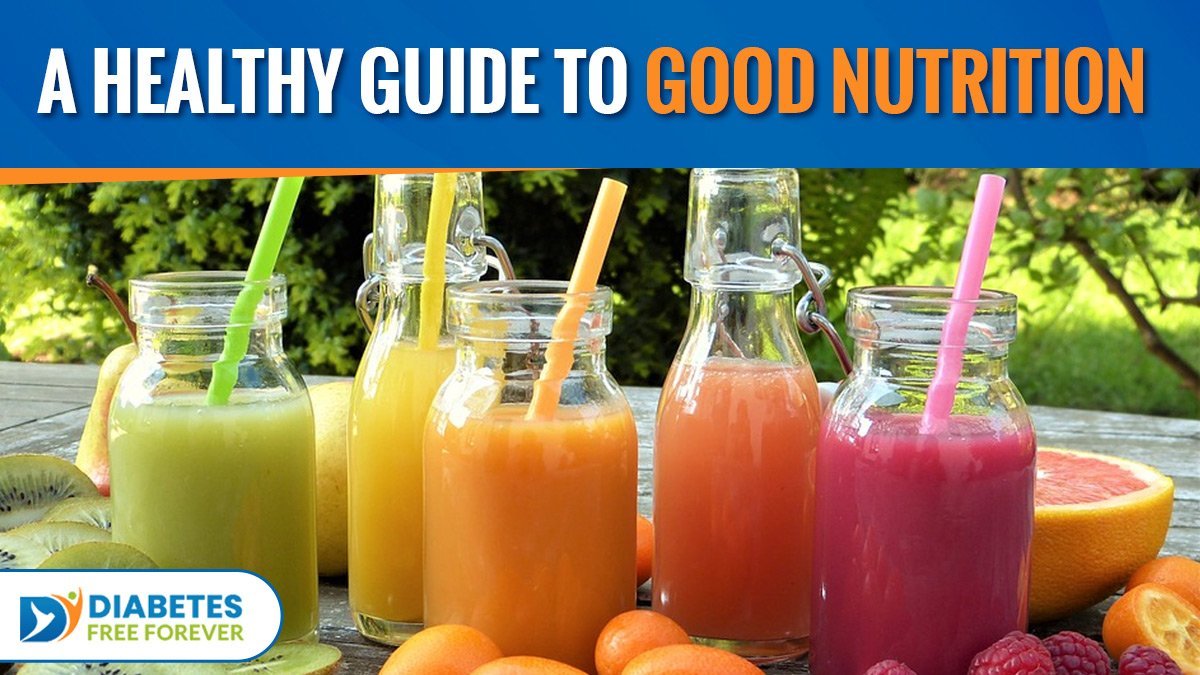 A Healthy Guide To Good Nutrition